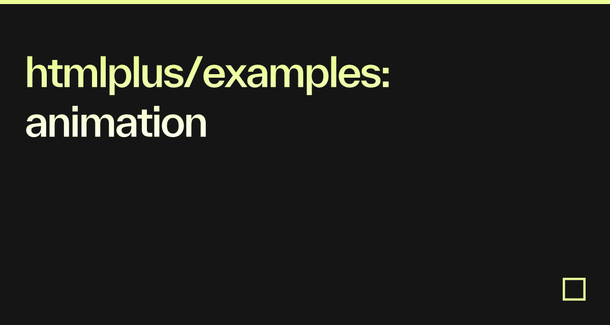 htmlplus/examples: animation - Codesandbox