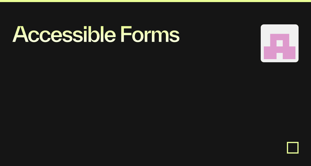 Accessible Forms - Codesandbox