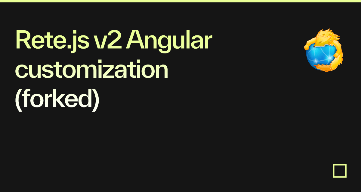 Rete.js v2 Angular customization (forked) - Codesandbox