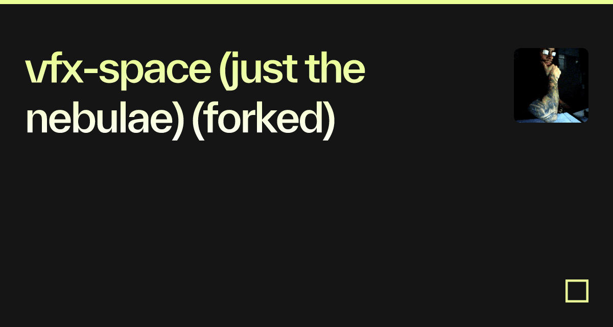 vfx-space (just the nebulae) (forked) - Codesandbox