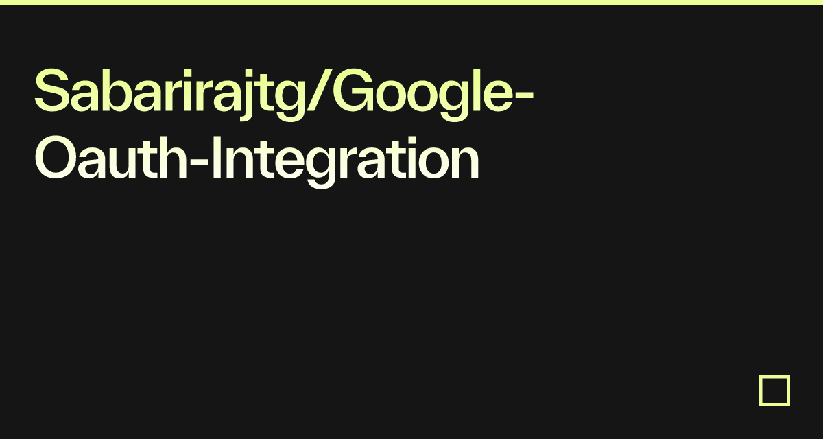 Sabarirajtg/Google-Oauth-Integration - Codesandbox