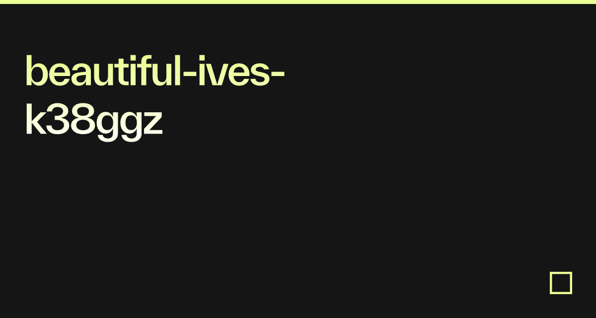 beautiful-ives-k38ggz - Codesandbox