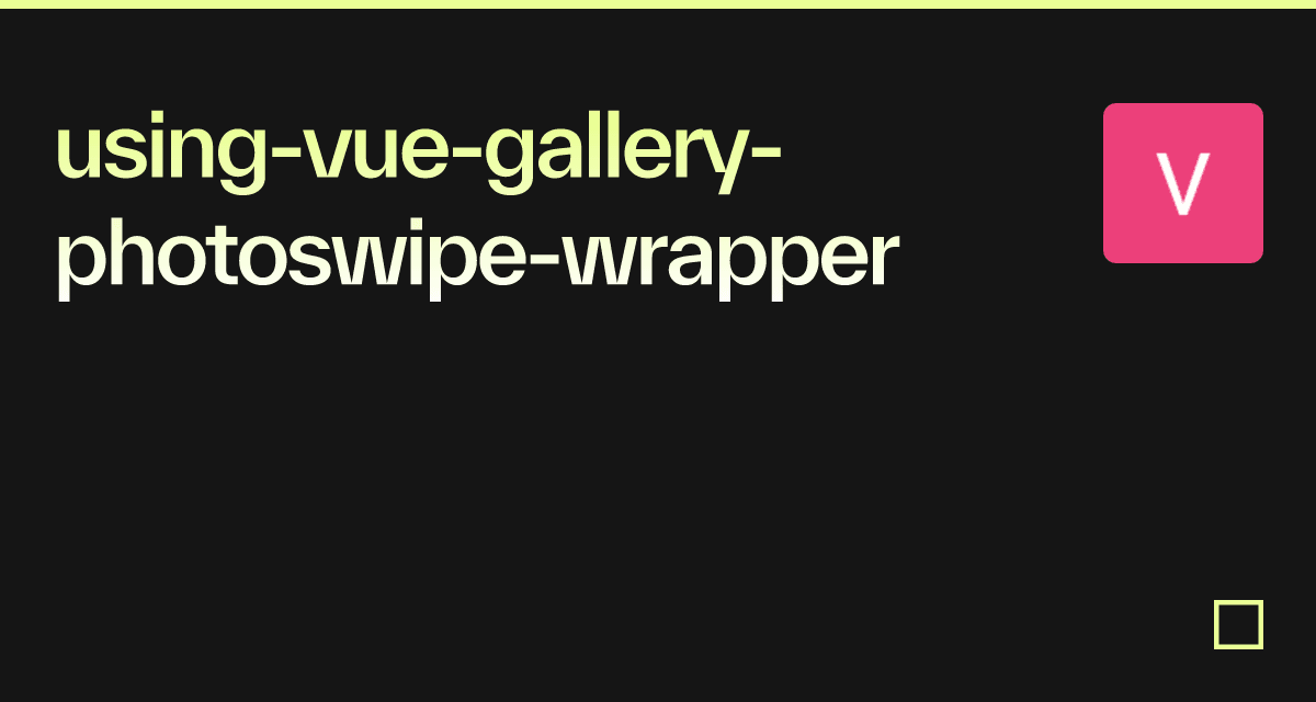 using-vue-gallery-photoswipe-wrapper - Codesandbox