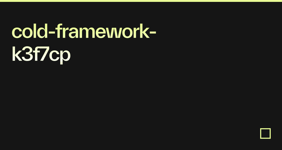 cold-framework-k3f7cp - Codesandbox