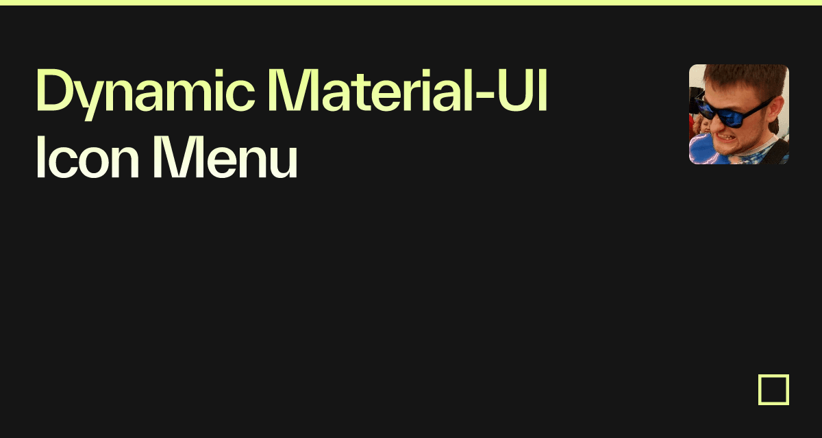 Dynamic Material-UI Icon Menu - Codesandbox