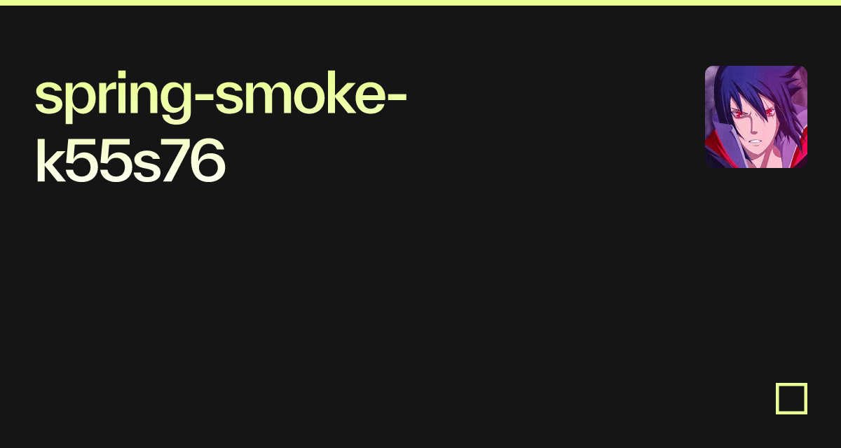 spring-smoke-k55s76 - Codesandbox