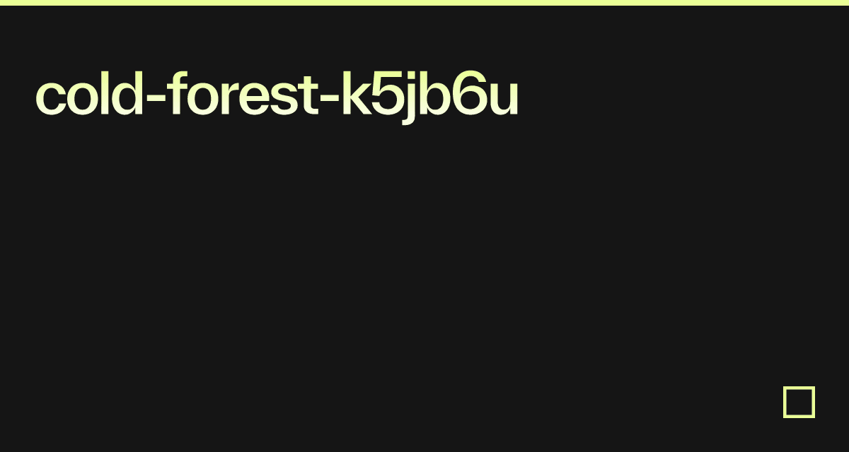 cold-forest-k5jb6u - Codesandbox