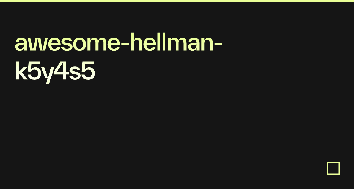 awesome-hellman-k5y4s5 - Codesandbox