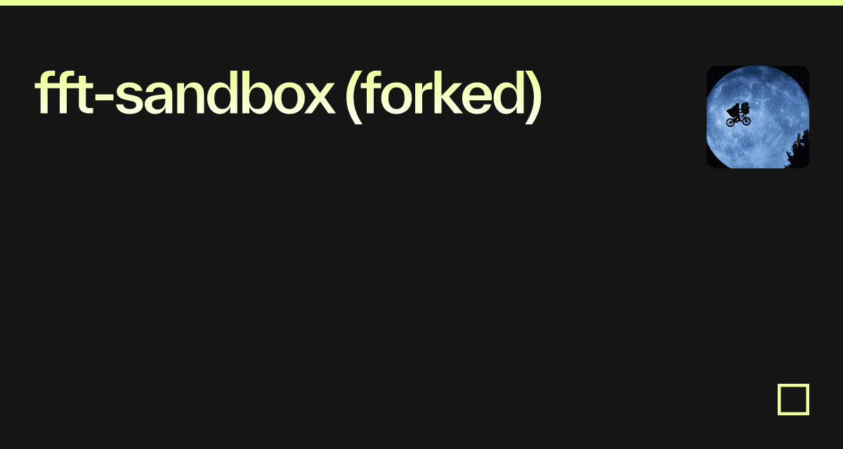 fft-sandbox (forked) - Codesandbox