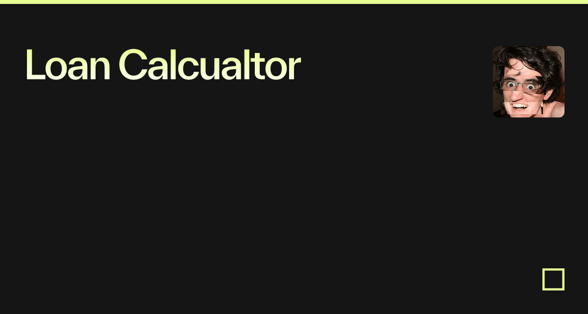 Loan Calcualtor - Codesandbox