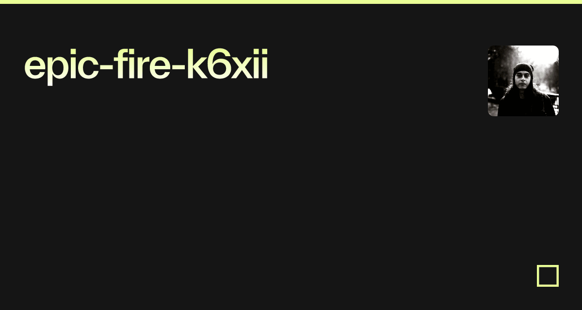 epic-fire-k6xii - Codesandbox