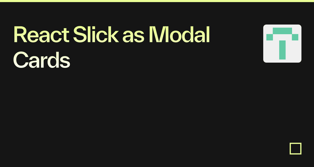 React Slick as Modal Cards - Codesandbox