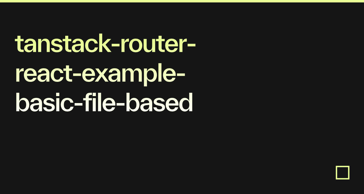 tanstack-router-react-example-basic-file-based - Codesandbox