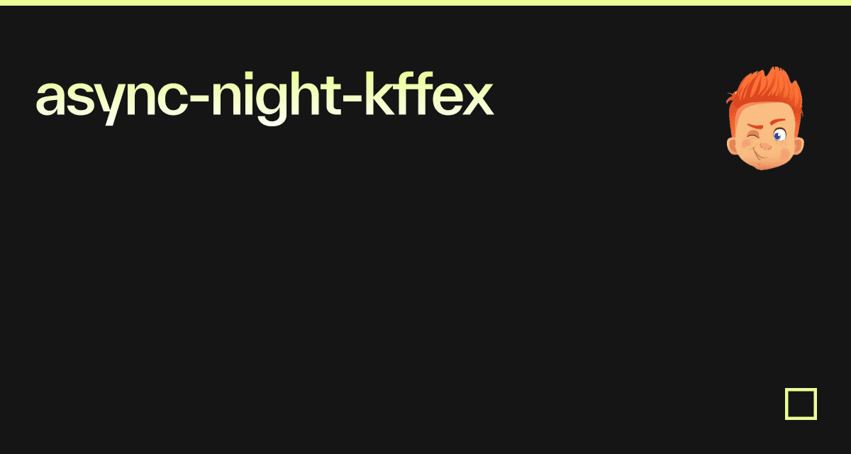 async-night-kffex - Codesandbox