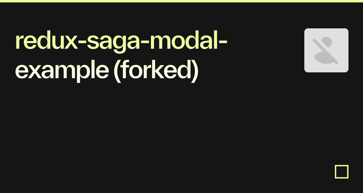 Redux Saga Modal Example Forked Codesandbox 0585