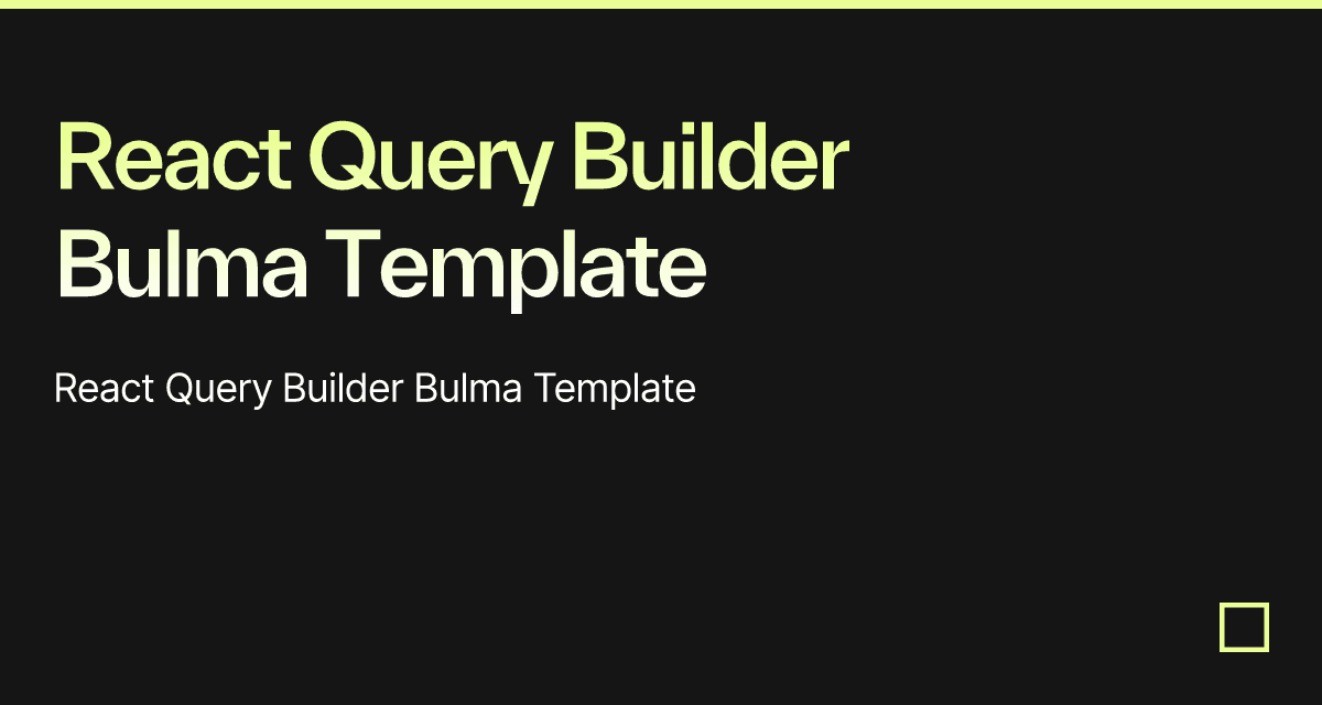 React Query Builder Bulma Template - Codesandbox