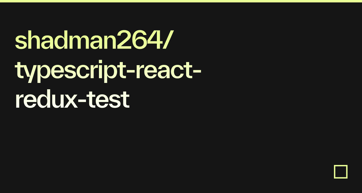 Shadman264typescript React Redux Test Codesandbox