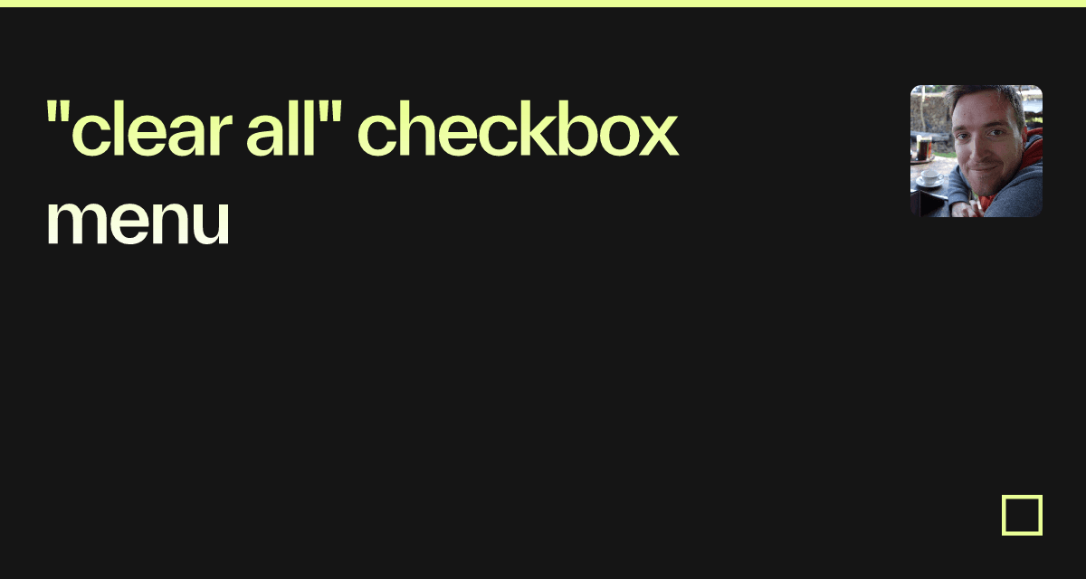 "clear all" checkbox menu - Codesandbox