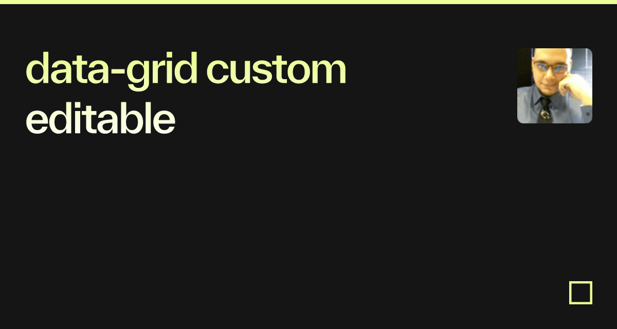 data-grid custom editable - Codesandbox