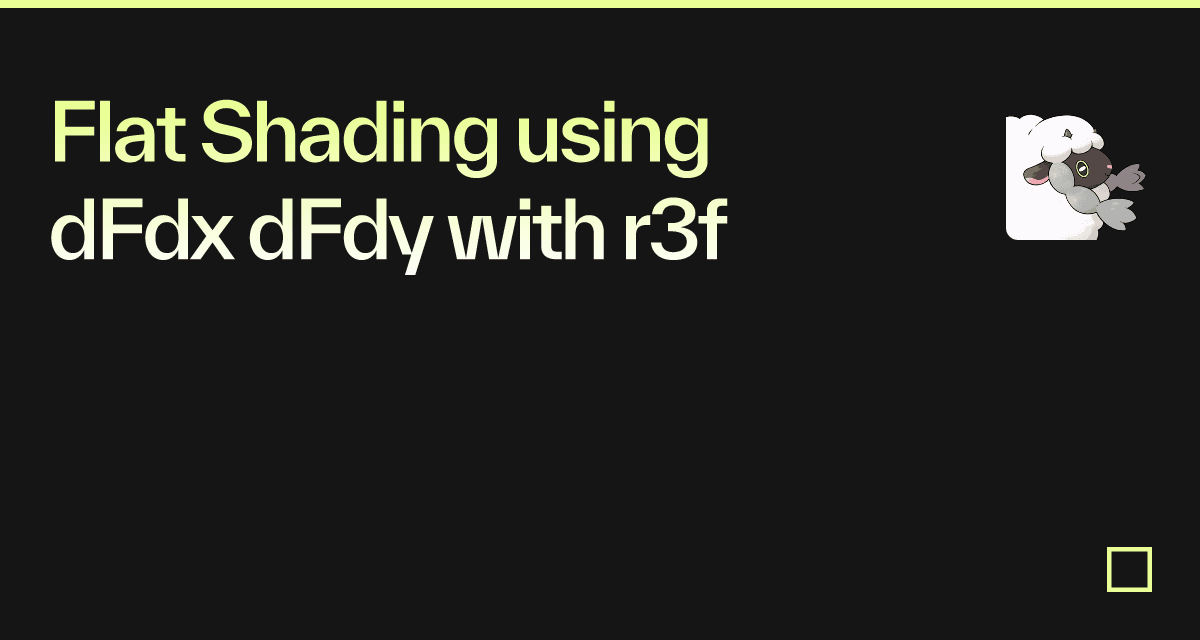 Flat Shading using dFdx dFdy with r3f - Codesandbox