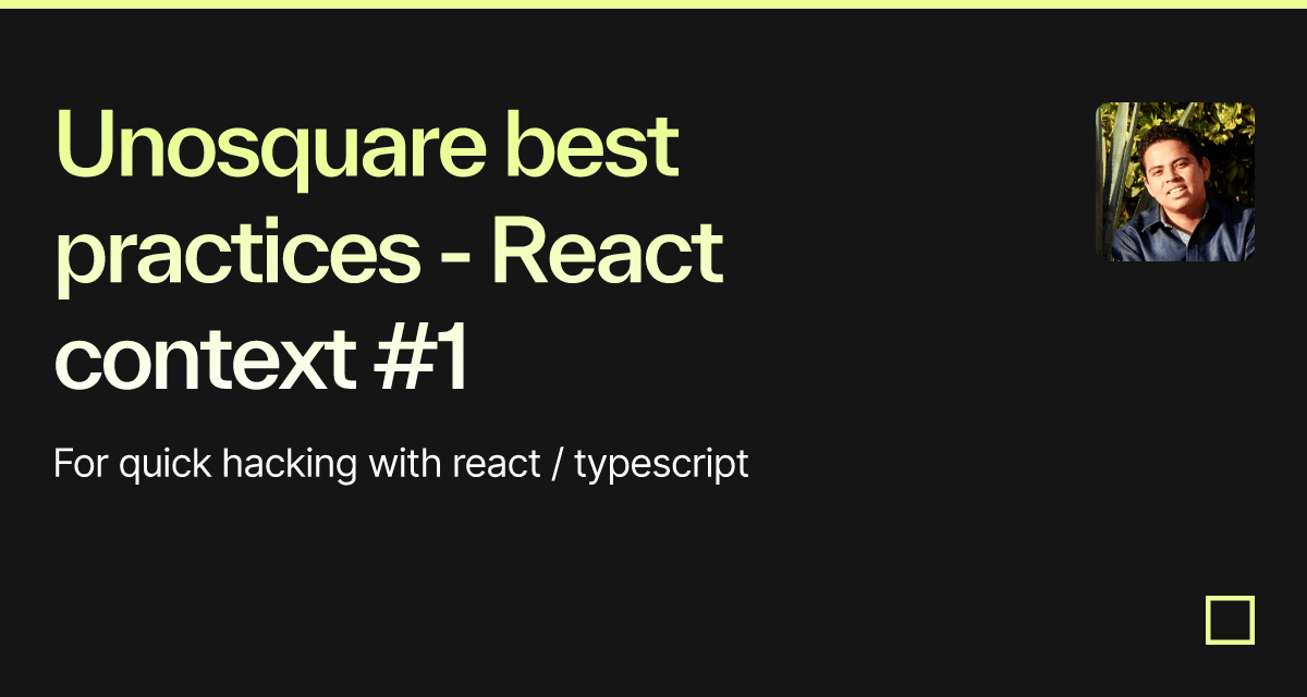 Unosquare best practices - React context #1 - Codesandbox