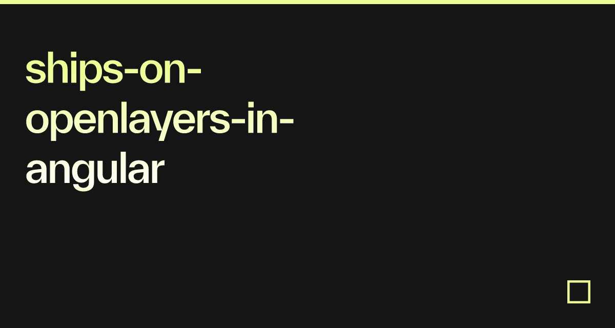 ships-on-openlayers-in-angular - Codesandbox