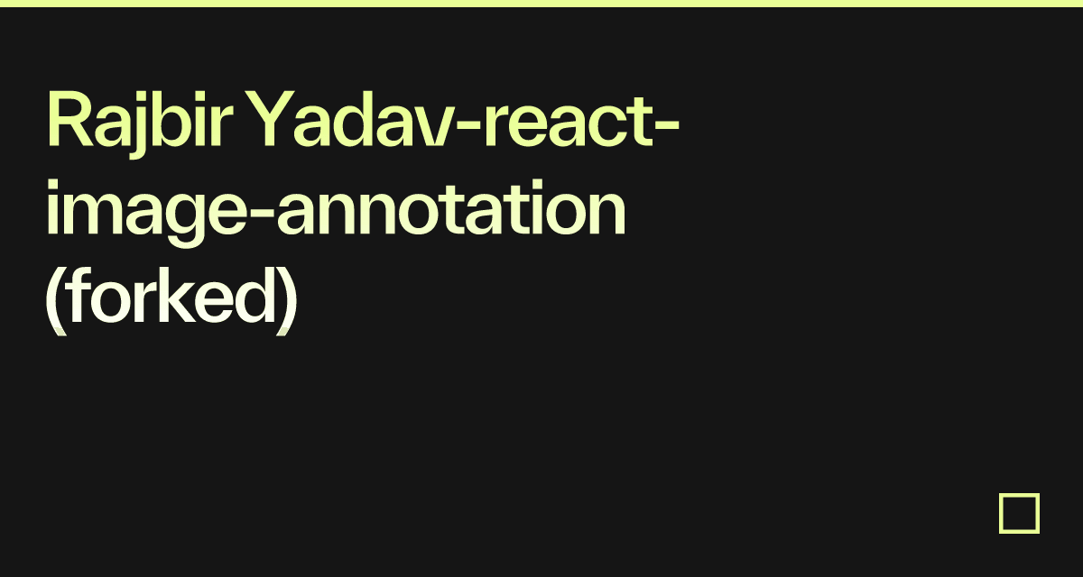 Rajbir Yadav-react-image-annotation (forked) - Codesandbox