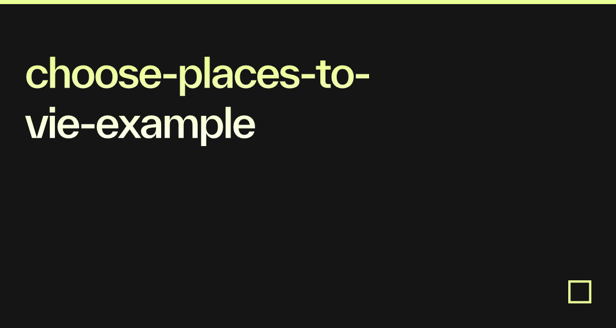 choose-places-to-vie-example - Codesandbox
