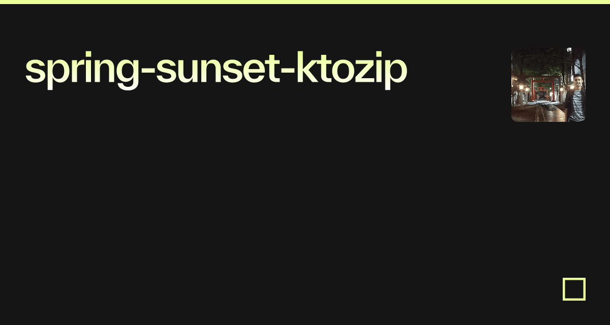 spring-sunset-ktozip - Codesandbox
