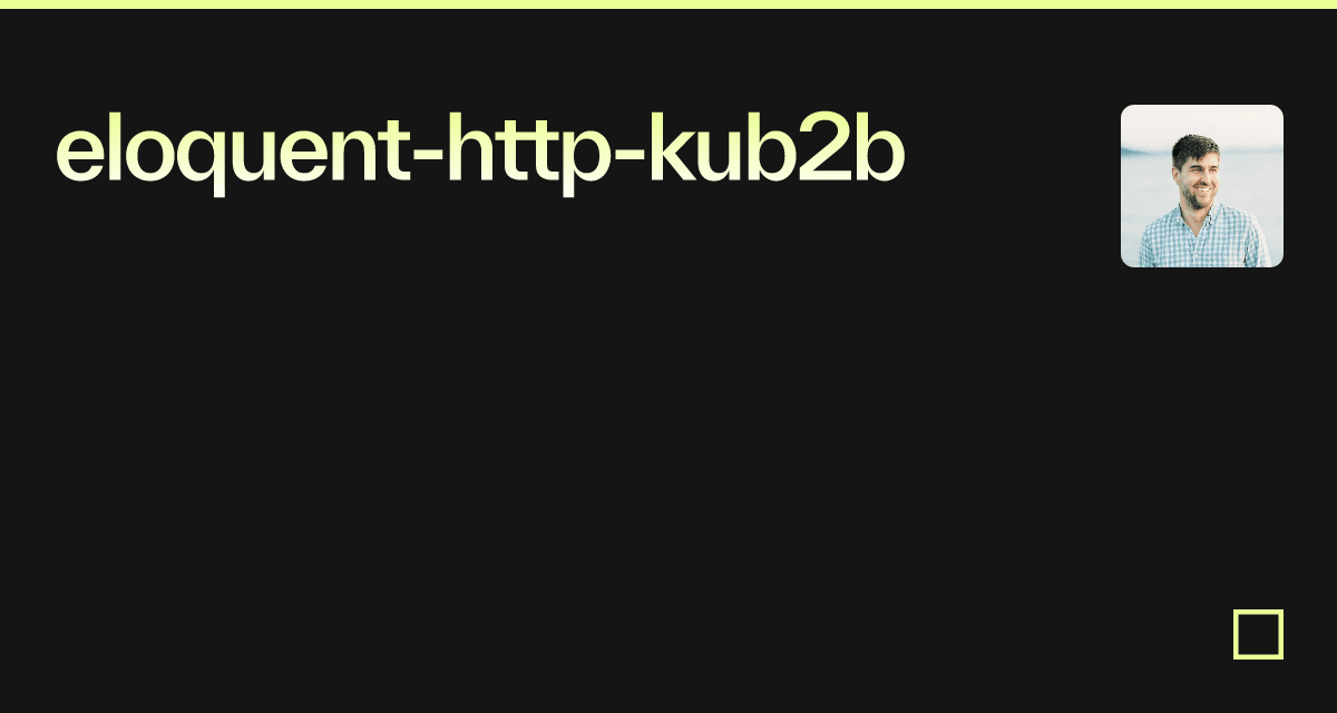eloquent-http-kub2b - Codesandbox