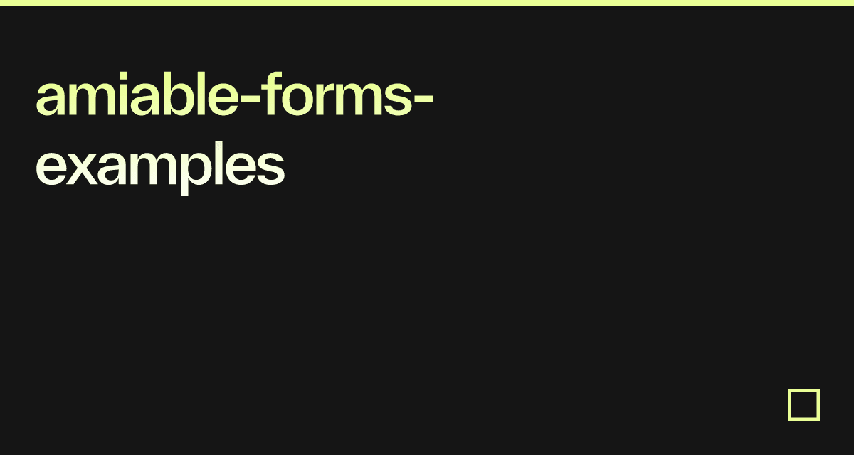 amiable-forms-examples - Codesandbox