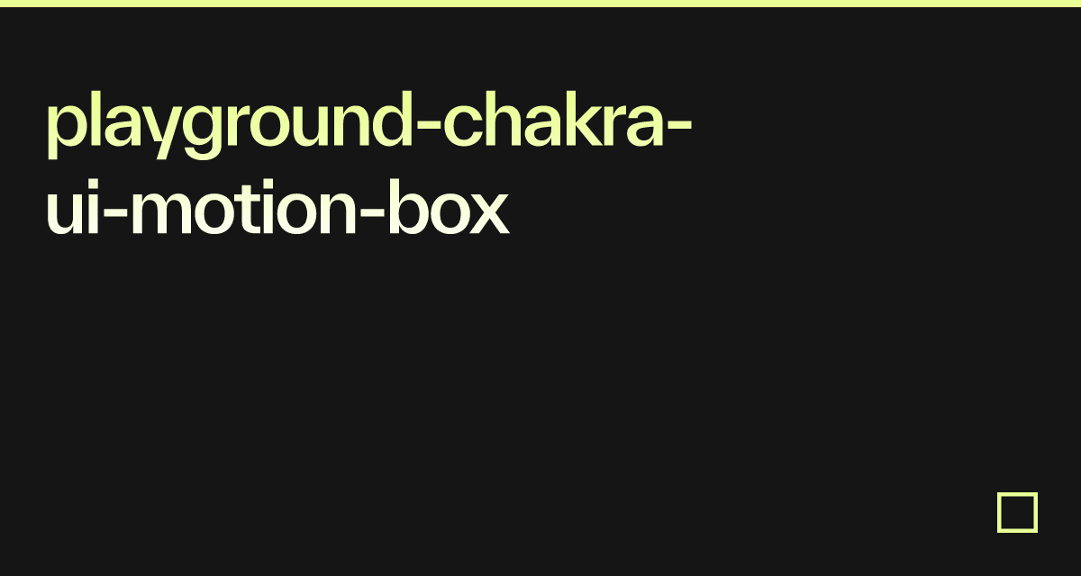 playground-chakra-ui-motion-box - Codesandbox