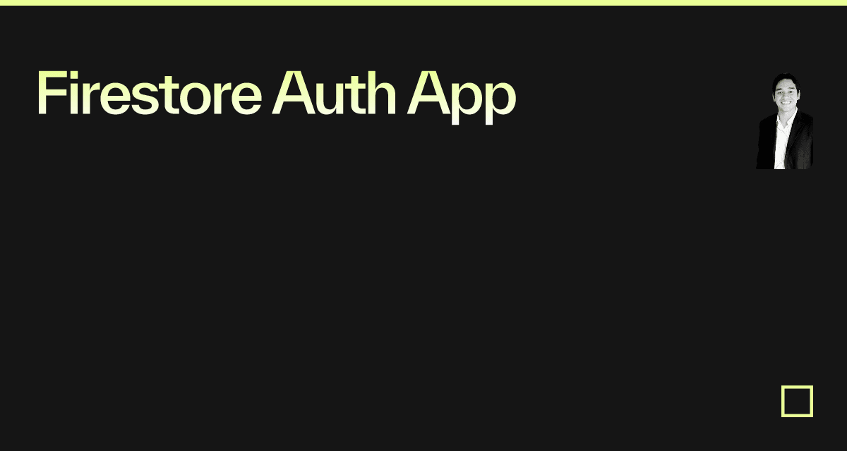 Firestore Auth App - Codesandbox