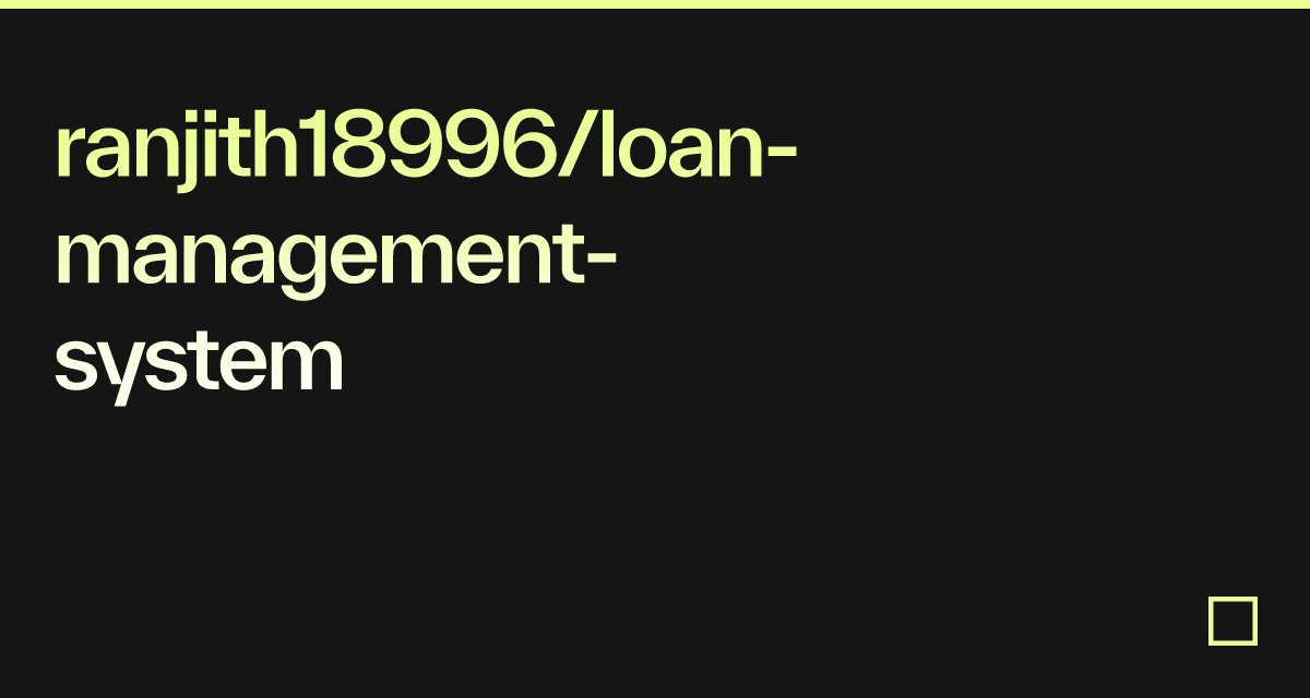 ranjith18996/loan-management-system - Codesandbox