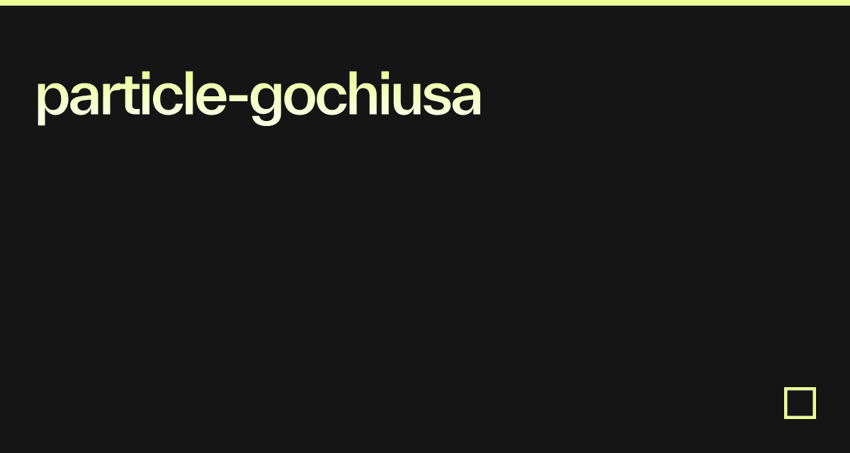 particle-gochiusa - Codesandbox