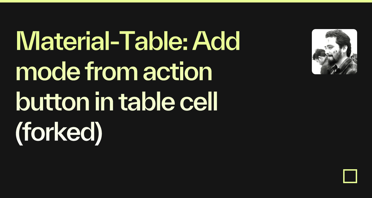 Material Table Add Mode From Action Button In Table Cell Forked Codesandbox