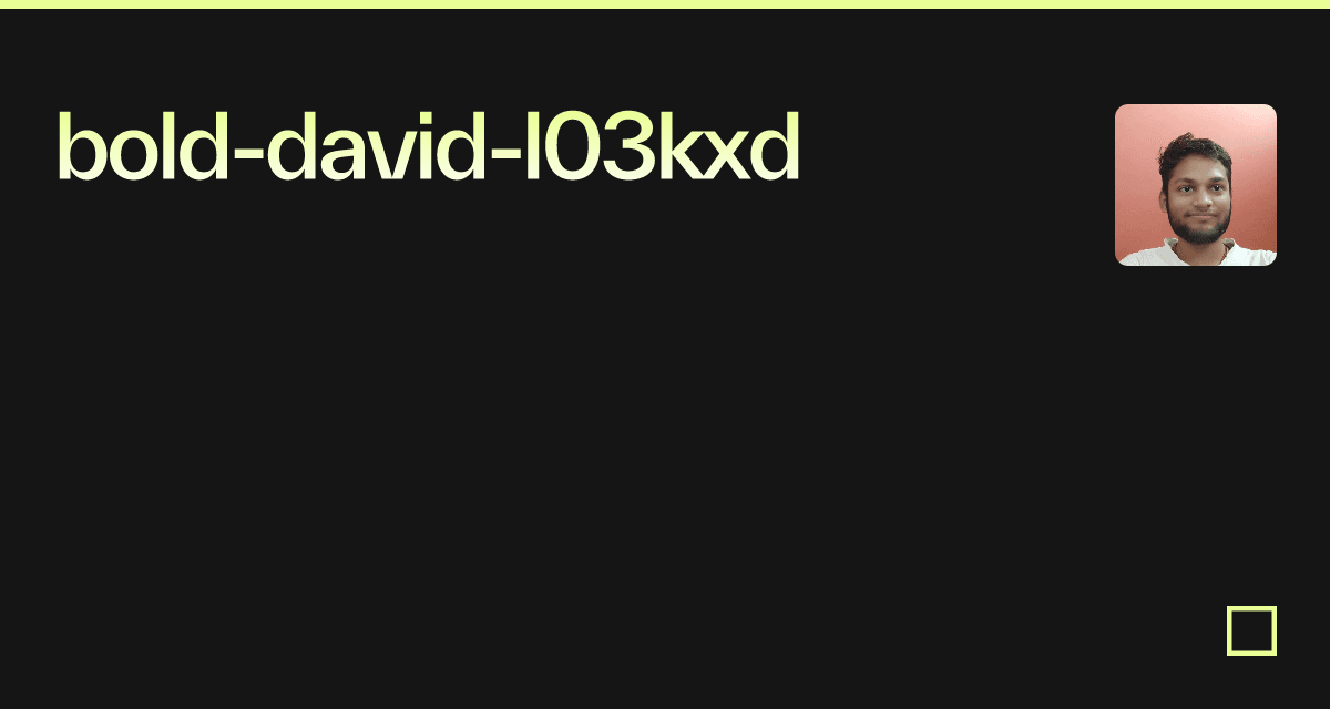 bold-david-l03kxd - Codesandbox