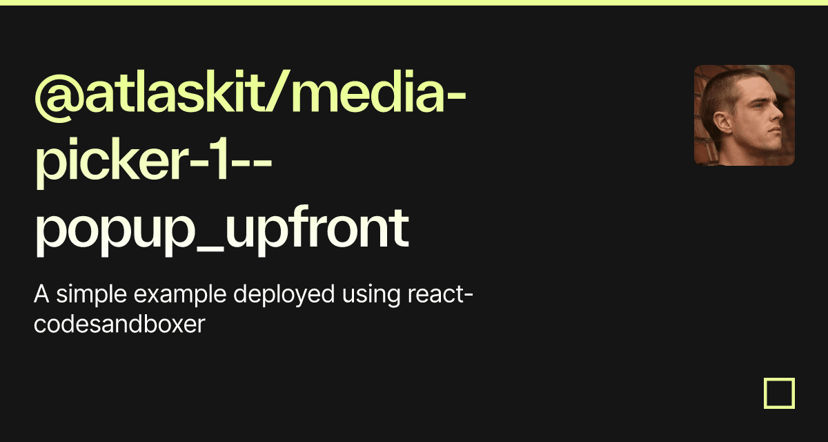 @atlaskit/media-picker-1--popup_upfront - Codesandbox