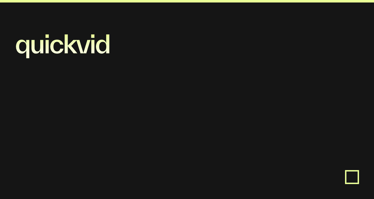 quickvid - Codesandbox