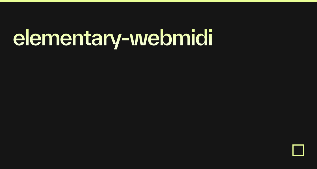 elementary-webmidi - Codesandbox
