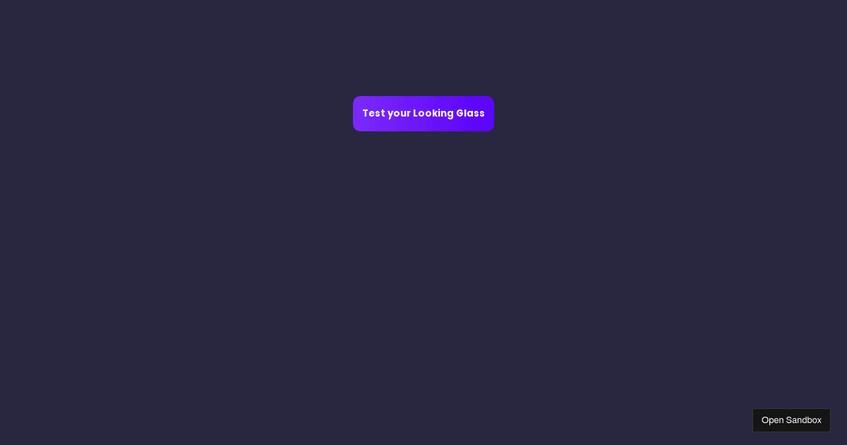 Detect a Looking Glass - Codesandbox