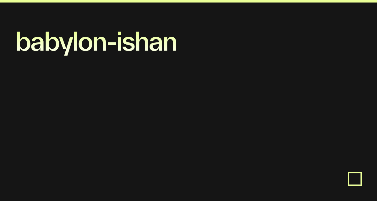 babylon-ishan - Codesandbox