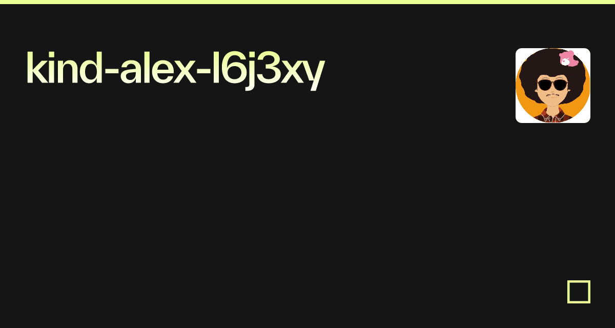 kind-alex-l6j3xy - Codesandbox