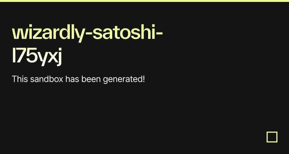 wizardly-satoshi-l75yxj - Codesandbox