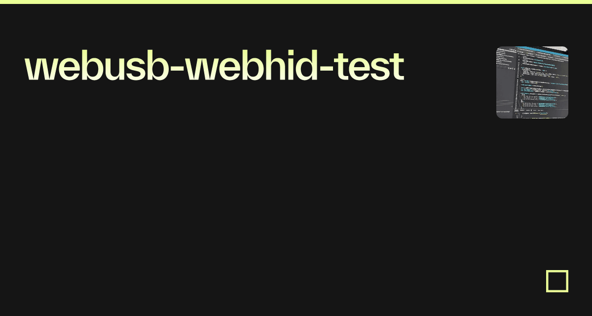 webusb-webhid-test - Codesandbox