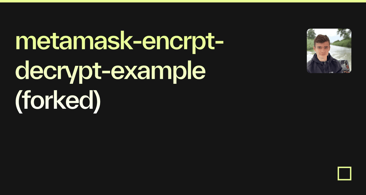 metamask-encrpt-decrypt-example (forked) - Codesandbox