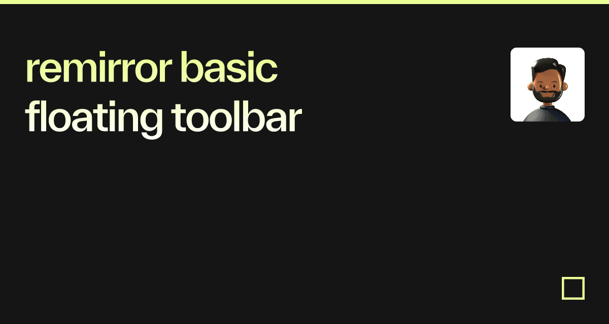remirror basic floating toolbar - Codesandbox