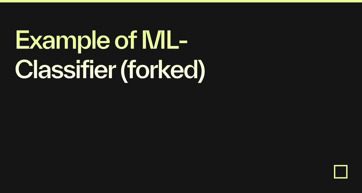 Example of ML-Classifier (forked) - Codesandbox Example of ML-Classifier (forked) - Codesandbox
