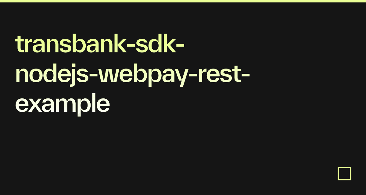 transbank-sdk-nodejs-webpay-rest-example - Codesandbox