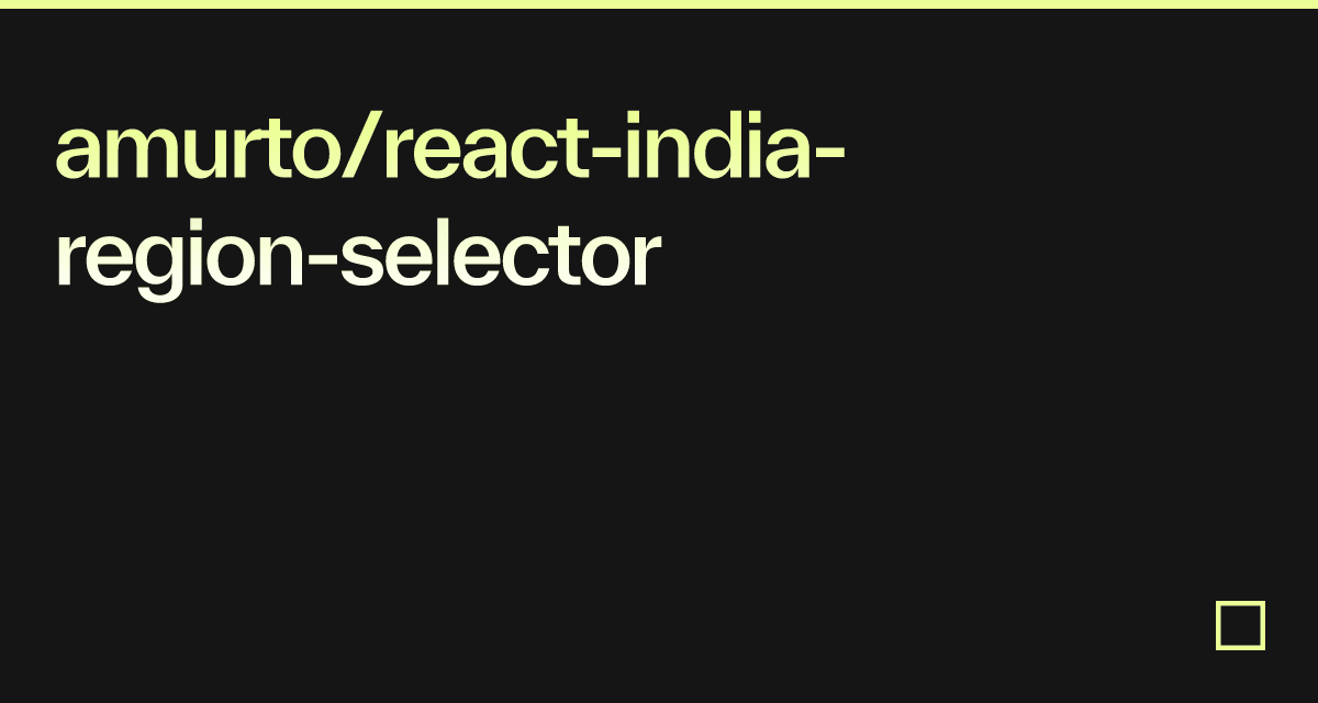 amurto/react-india-region-selector - Codesandbox